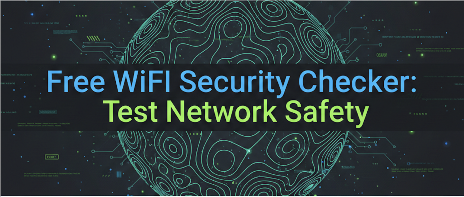 Free WiFi Security Checker: Test Network Safety (2026) March 6, 2026